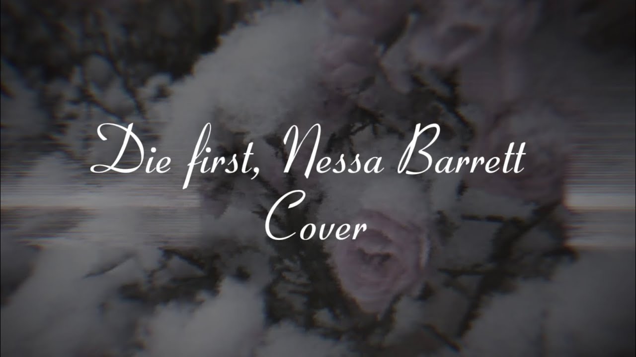 Die First, Nessa Barrett Cover - YouTube