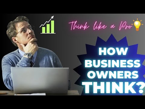 How business owners think? Think like business owners. - YouTube
