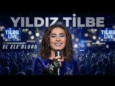 Yıldız Tilbe - El Ele Olsak (2026) YENİ