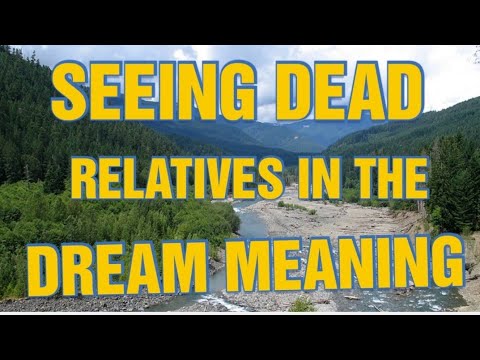 SEEING YOUR DEAD RELATIVES IN THE DREAM - YouTube