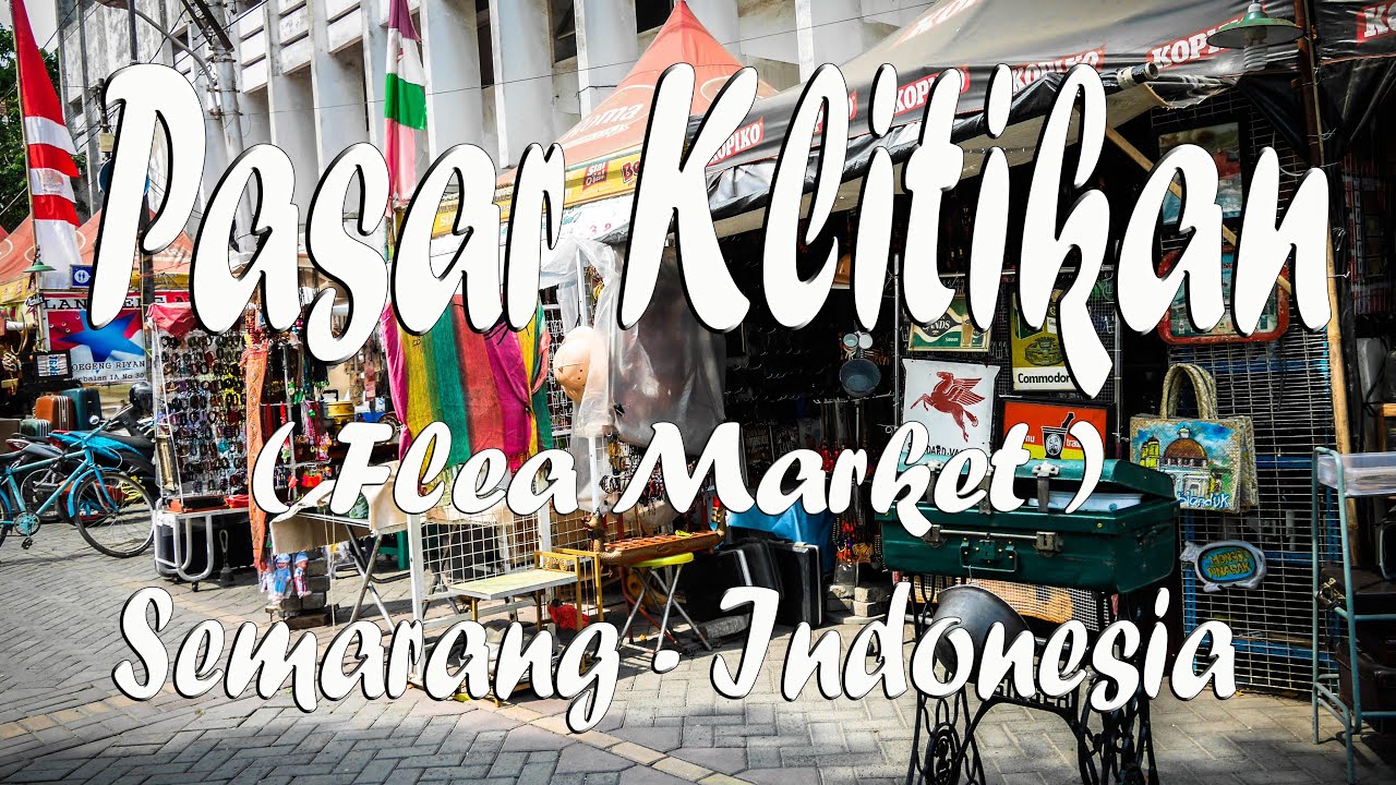 Walking around Pasar Klitikan (Flea Market) Semarang, Indonesia - YouTube