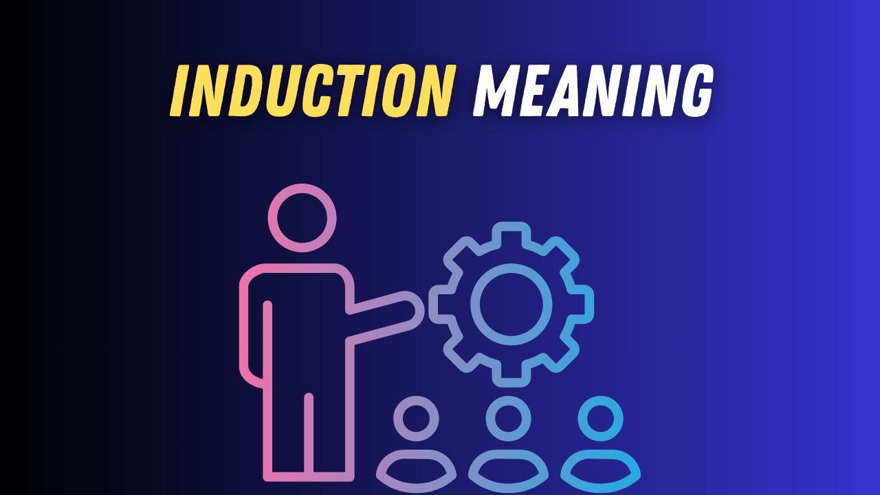 Induction Meaning In English