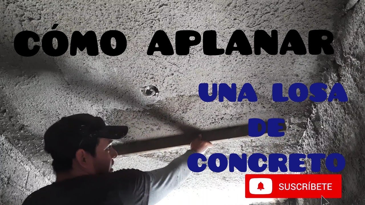CÓMO APLANAR UN TECHO O LOSA DE CONCRETO ... - YouTube