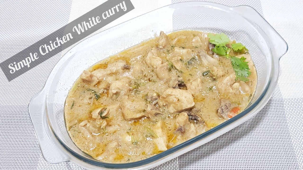 SIMPLE CHICKEN WHITE CURRY | How to make Simple Chicken White curry ...