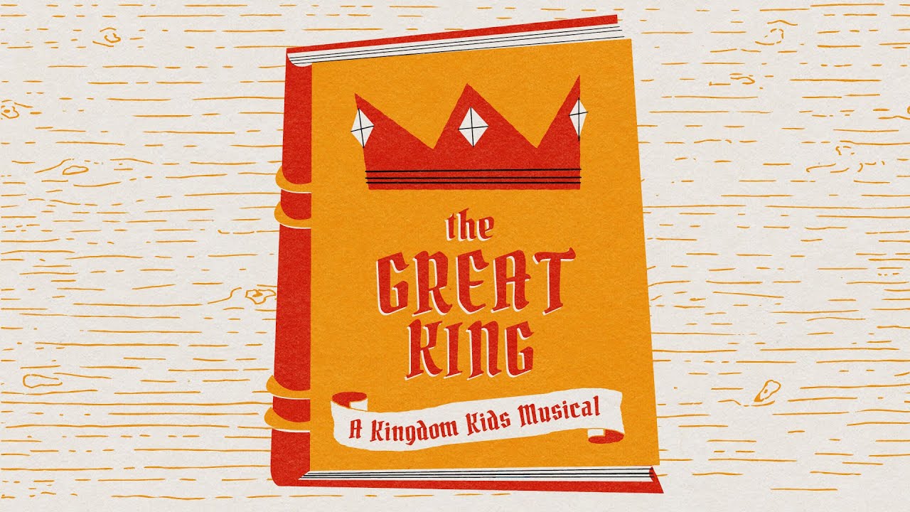 The Great King - A Kingdom Kids Musical - YouTube