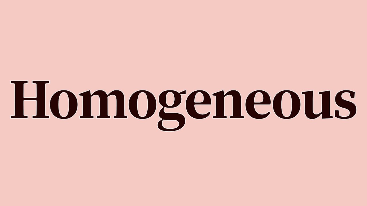 Homogeneous Meaning and Pronunciation - YouTube