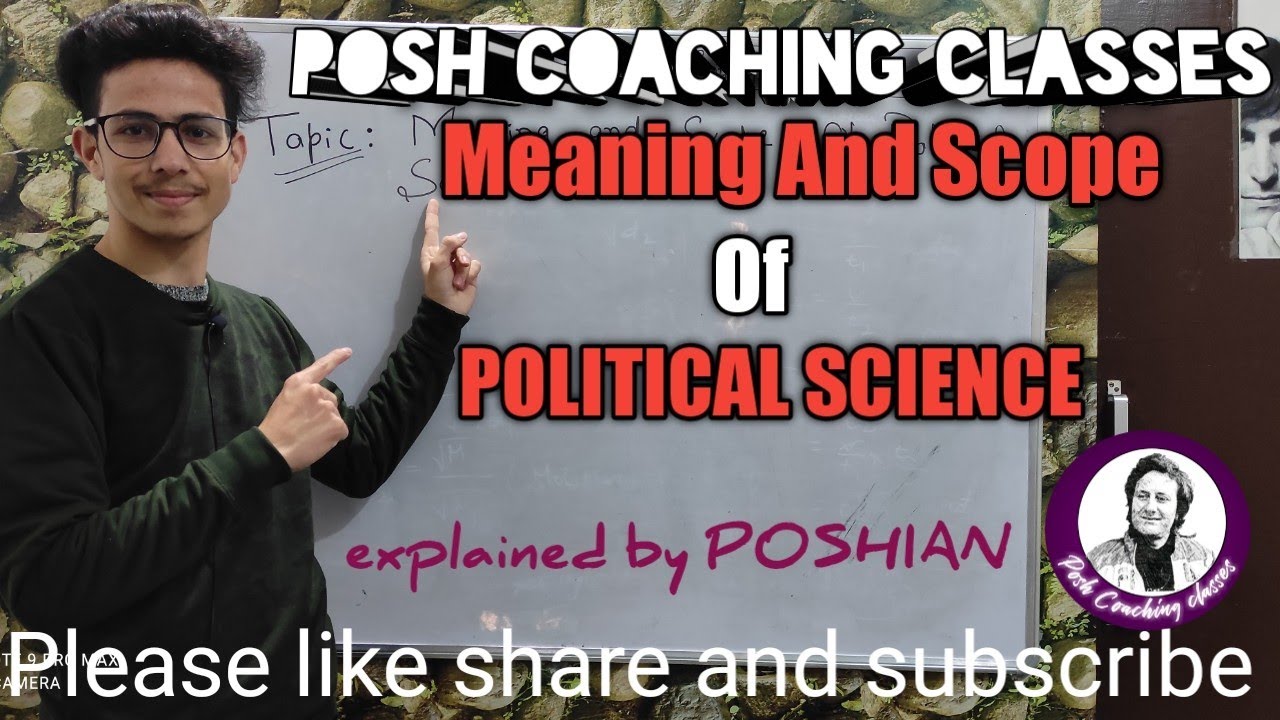 MEANING AND SCOPE OF POLITICAL SCIENCE Explained By A Student Of meaning-and-scope-of-political-science-explained-by-a-student-of