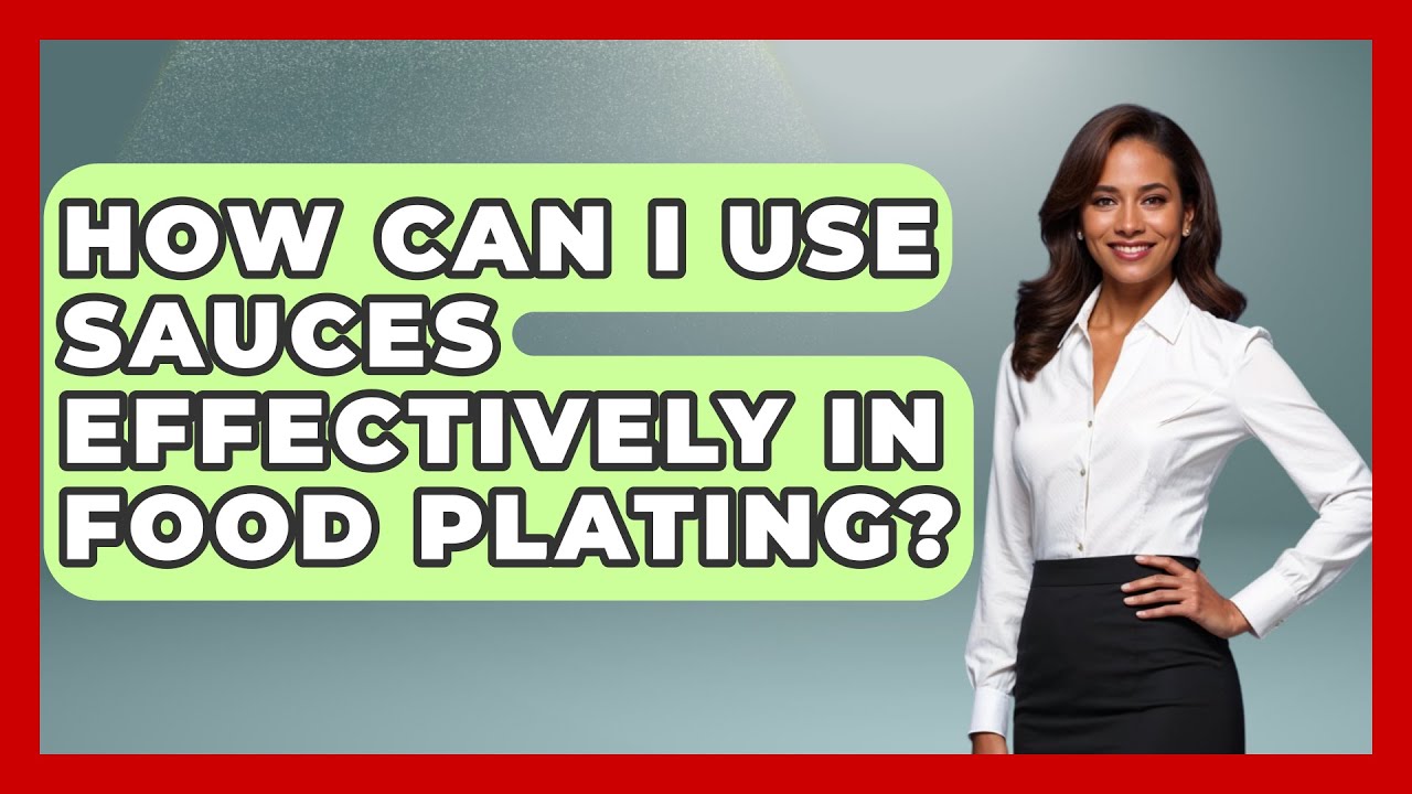 How Can I Use Sauces Effectively in Food Plating? | The Skillful Chef ...
