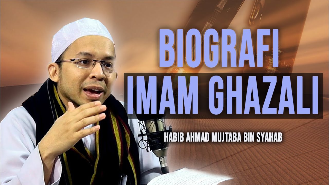 Habib Ahmad Mujtaba bin Syahab || Biografi Imam Ghazali - YouTube