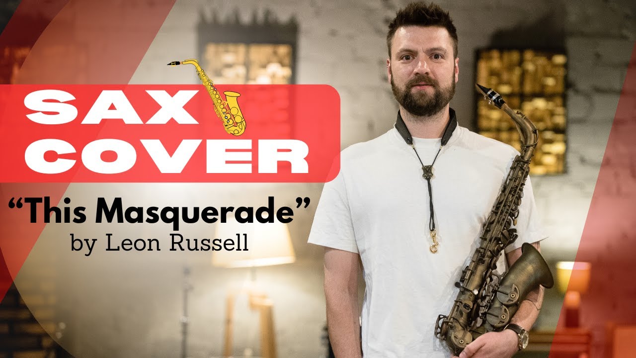 Saxophone Cover of "This Masquerade" by Leon Russell | Custom alto sax ...