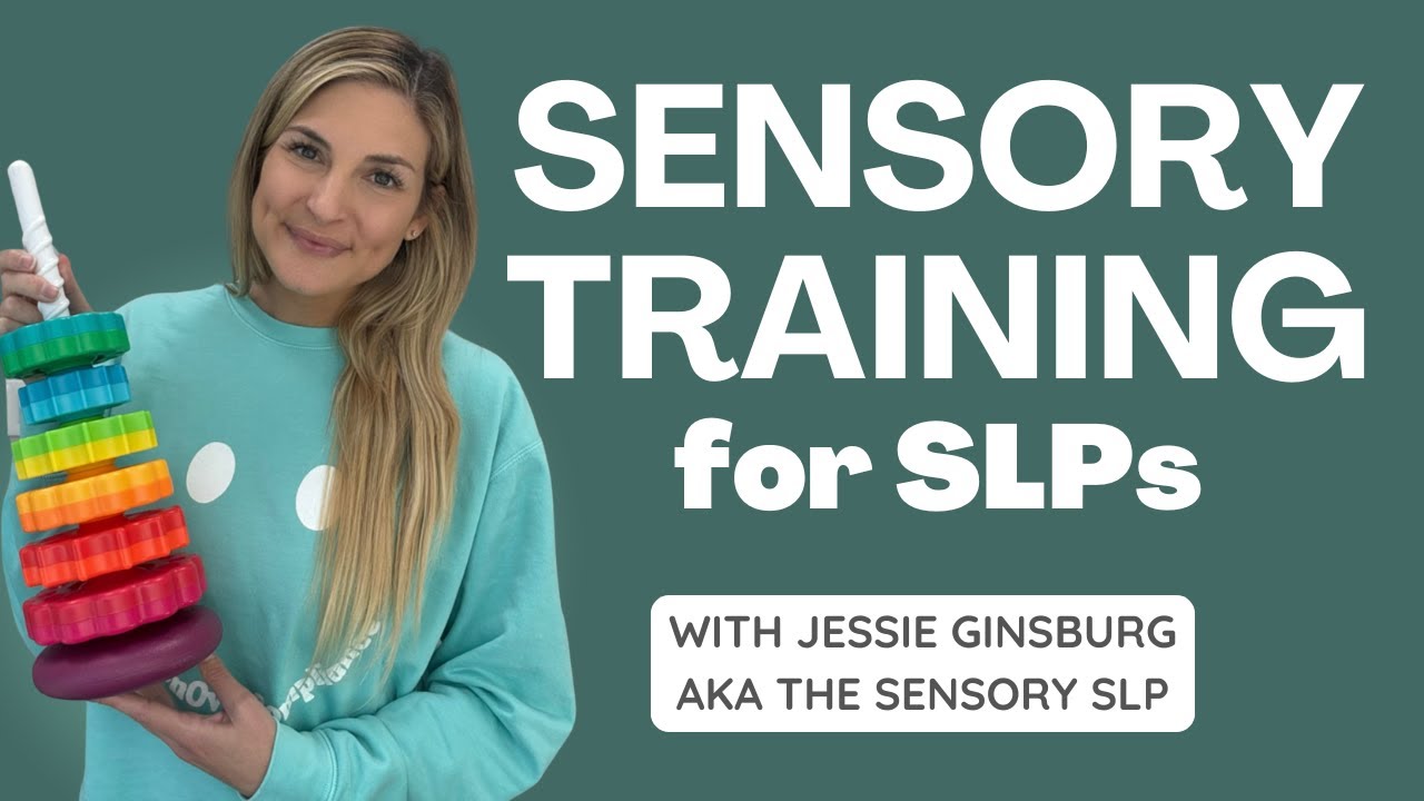 Sensory Certificate Program for SLPs with Jessie Ginsburg AKA The ...