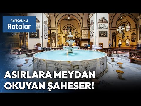 Bursa'nın Sembol Yapılarından Ulu Camii | Ayrıcalıklı Rotalar