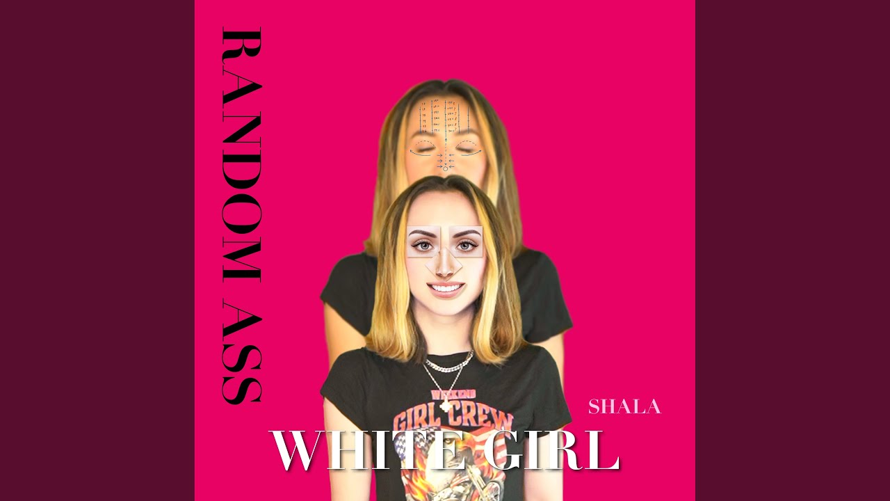 Random Ass White Girl Response Version Youtube