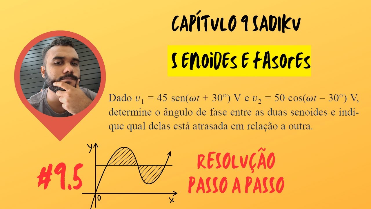#9.5 | Problema Resolvido - Senoides - 9.5 Dado v1 = 45 sen(wt + 30°) V ...