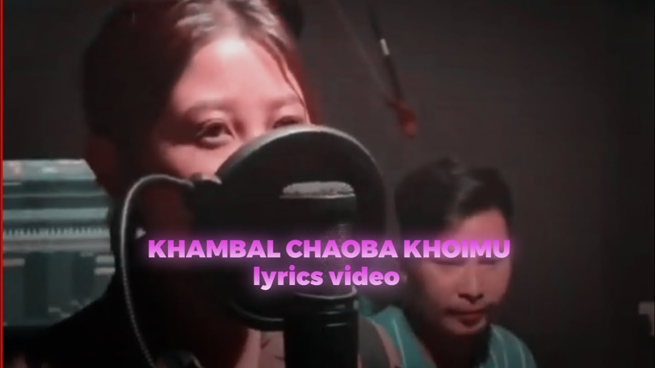 Khambal chaoba khoimu instrumental lyrics video 🥰 @Yaifakhuman - YouTube