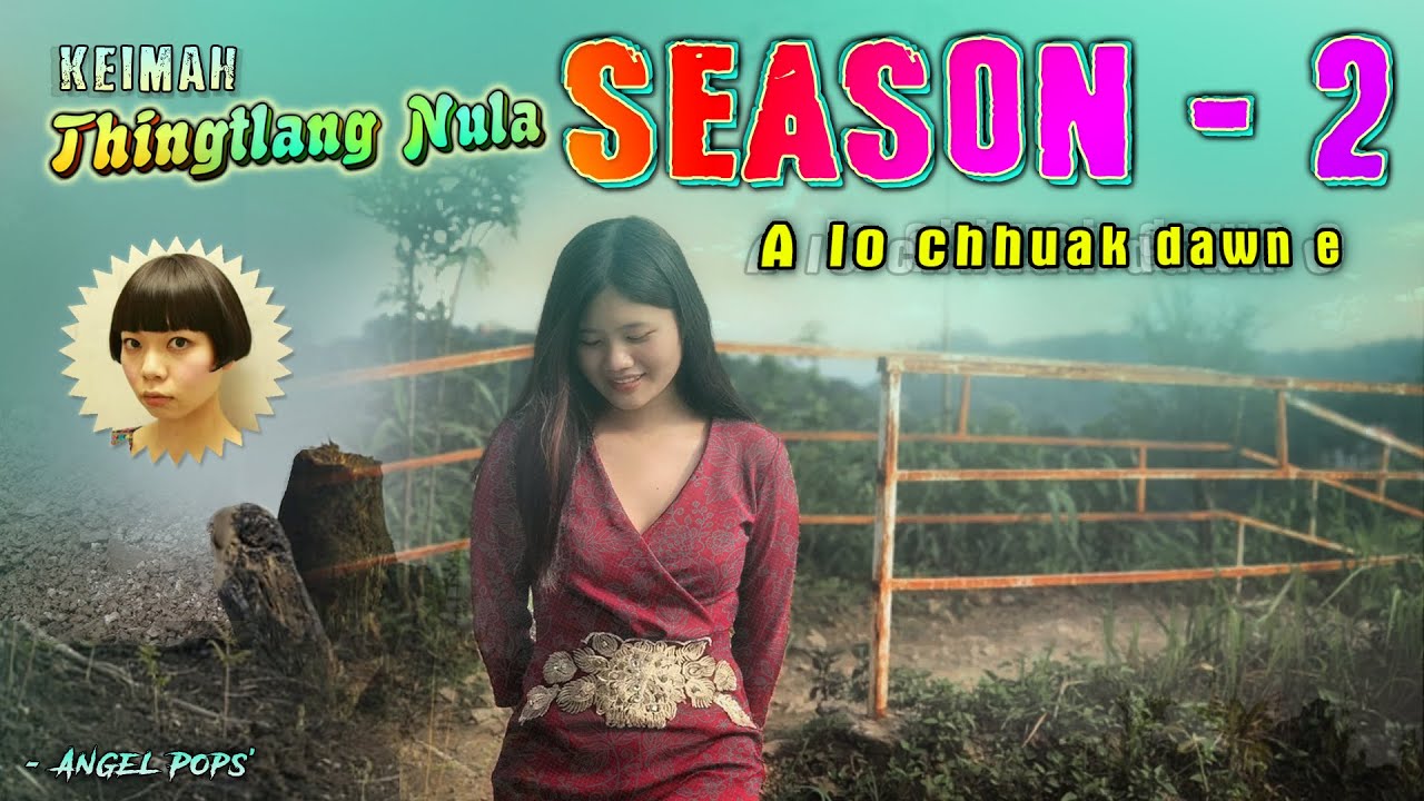 Thingtlang nula season - 2 (A LO CHHUAK DAWN E) - YouTube