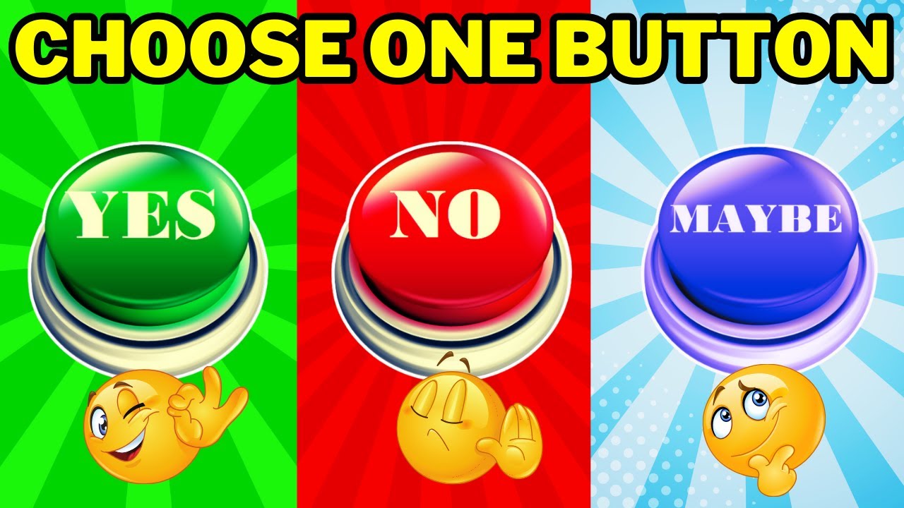 Choose One Button...YES or NO or MAYBE #chooseonebutton #button - YouTube