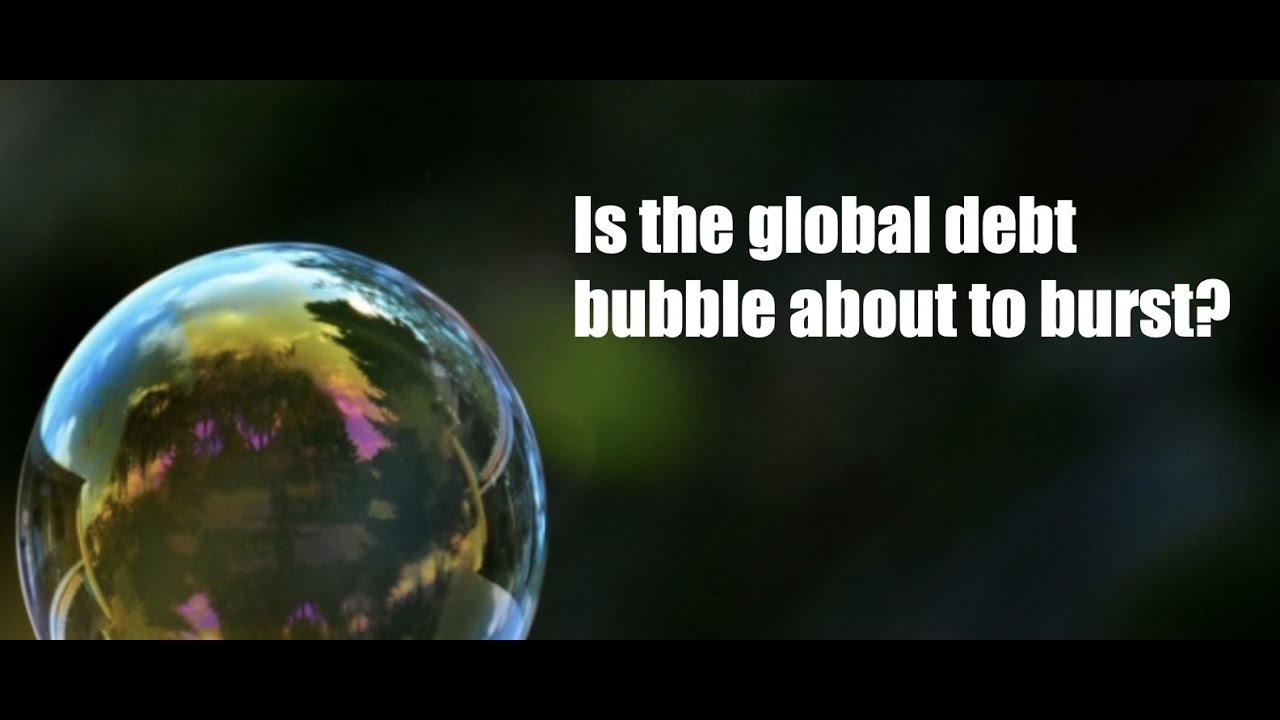 Is the global debt bubble about to explode? - YouTube