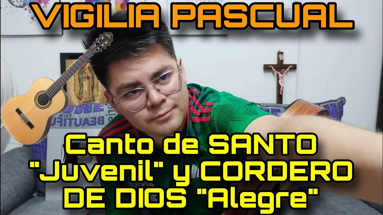 Canto de SANTO y CORDERO DE DIOS para la VIGILIA PASCUAL 🔥 ️ - Cantos ...