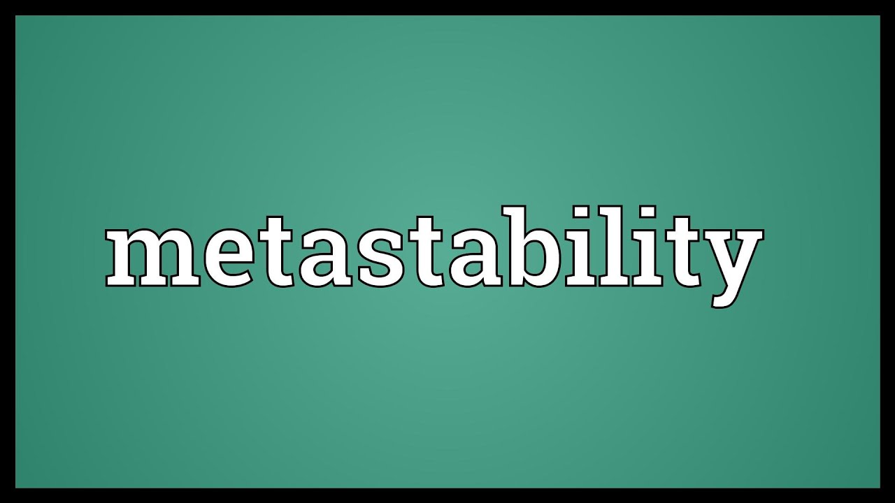 Metastability Meaning - YouTube
