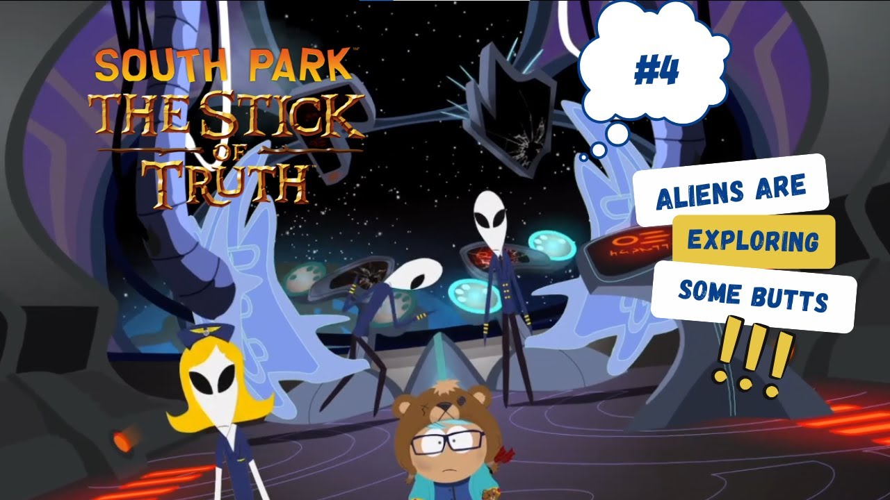South Park The Stick of Truth | Part 4 | Aliens are exploring some ...