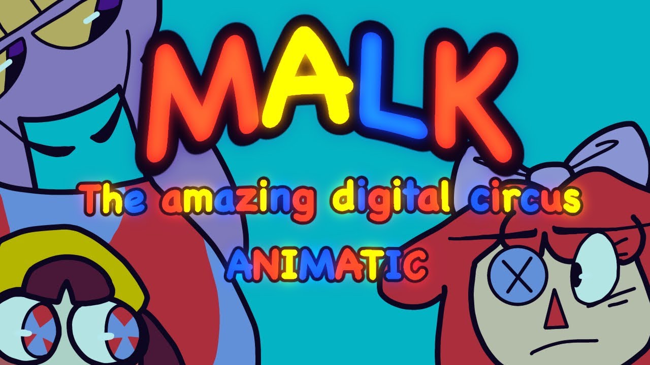 MALK - The Amazing Digital Circus Animatic - YouTube