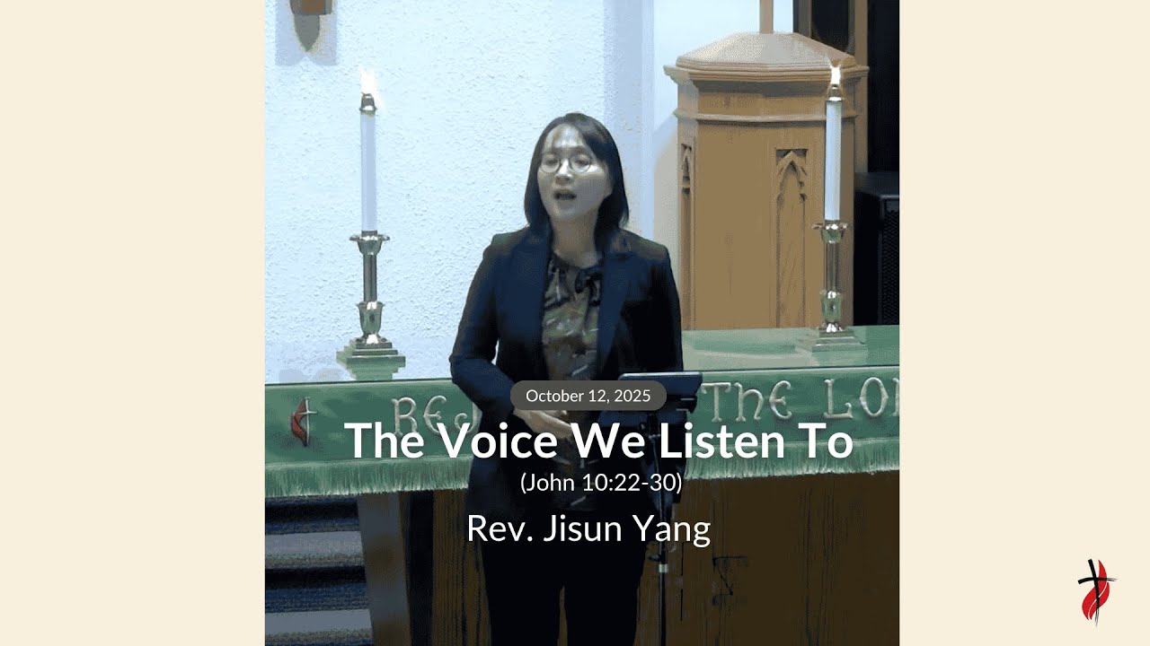 "The Voice We Listen to" Sermon by Pastor Jisun Yang | October 12, 2025 ...