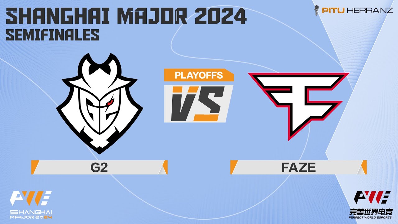 G2 vs. FaZe | Semifinales | Shanghai Major 2024 - YouTube