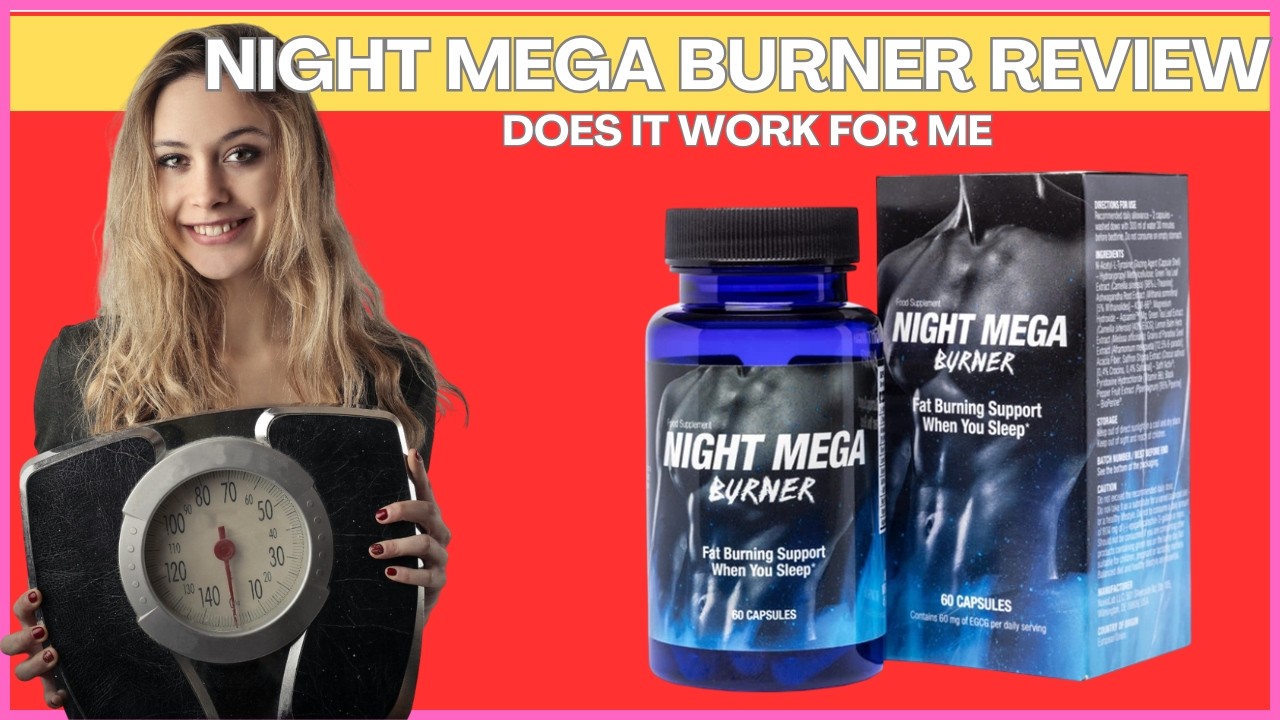The incredible results with NIGHT MEGA BURNER in 30 days - YouTube