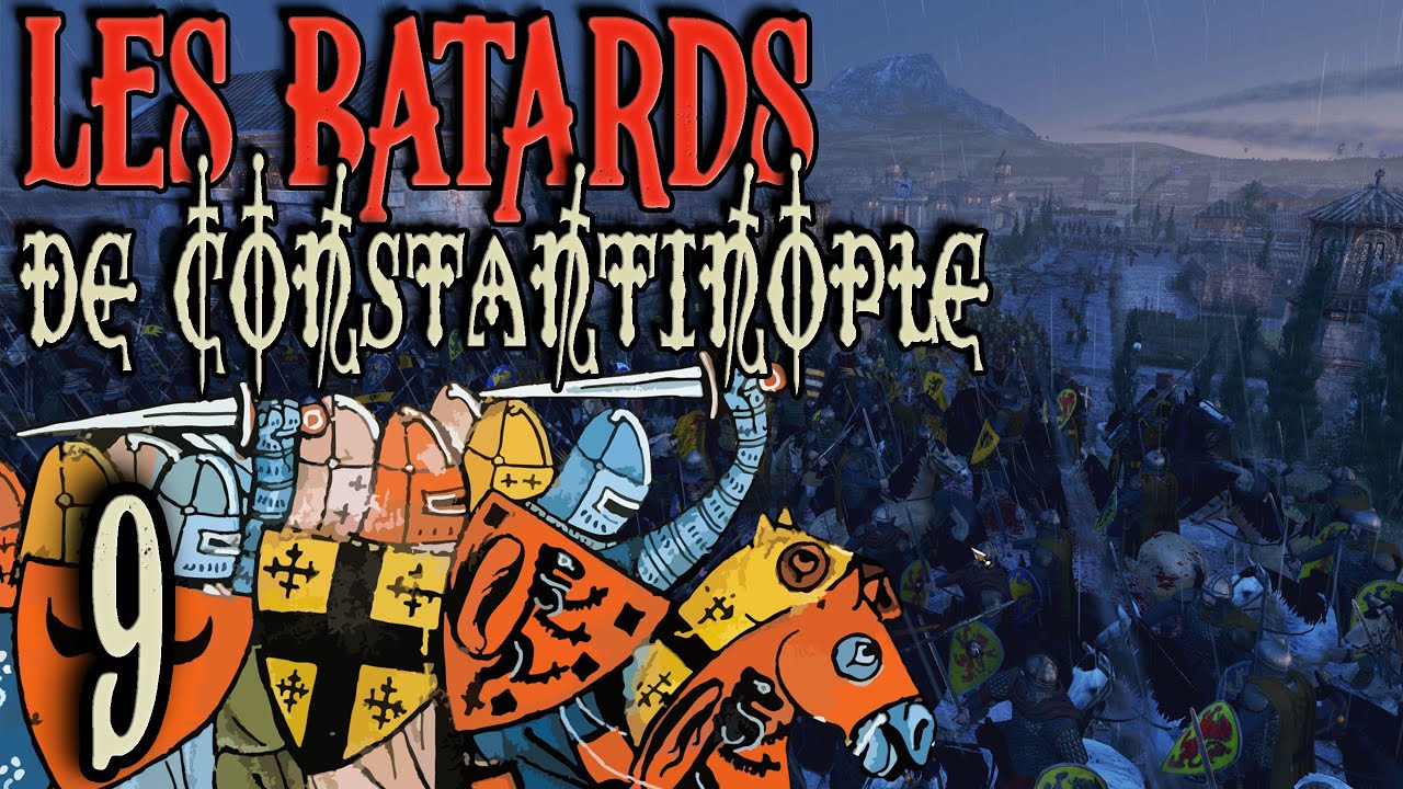 LES BÂTARDS DE CONSTANTINOPLE #9 - Le coup de sabot - Total War ...