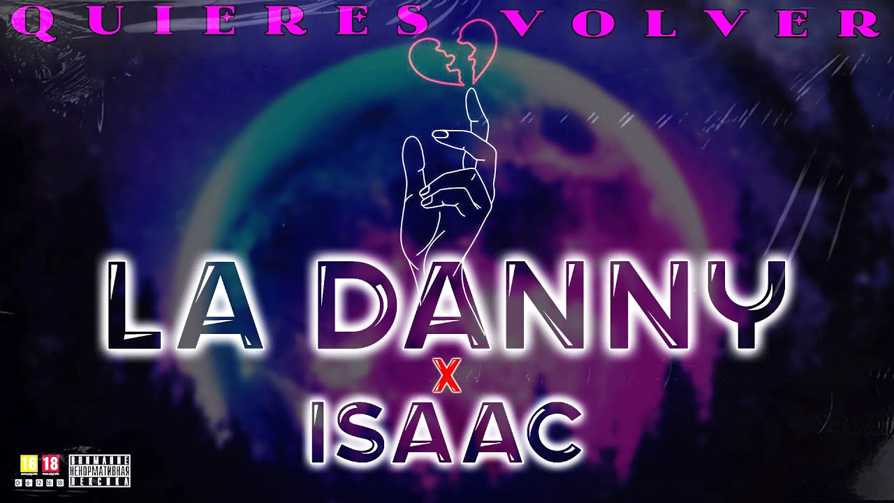 La Dany x Isaac La Volanta - Quieres Volver 💔 (Audio Oficial) (Prod ...