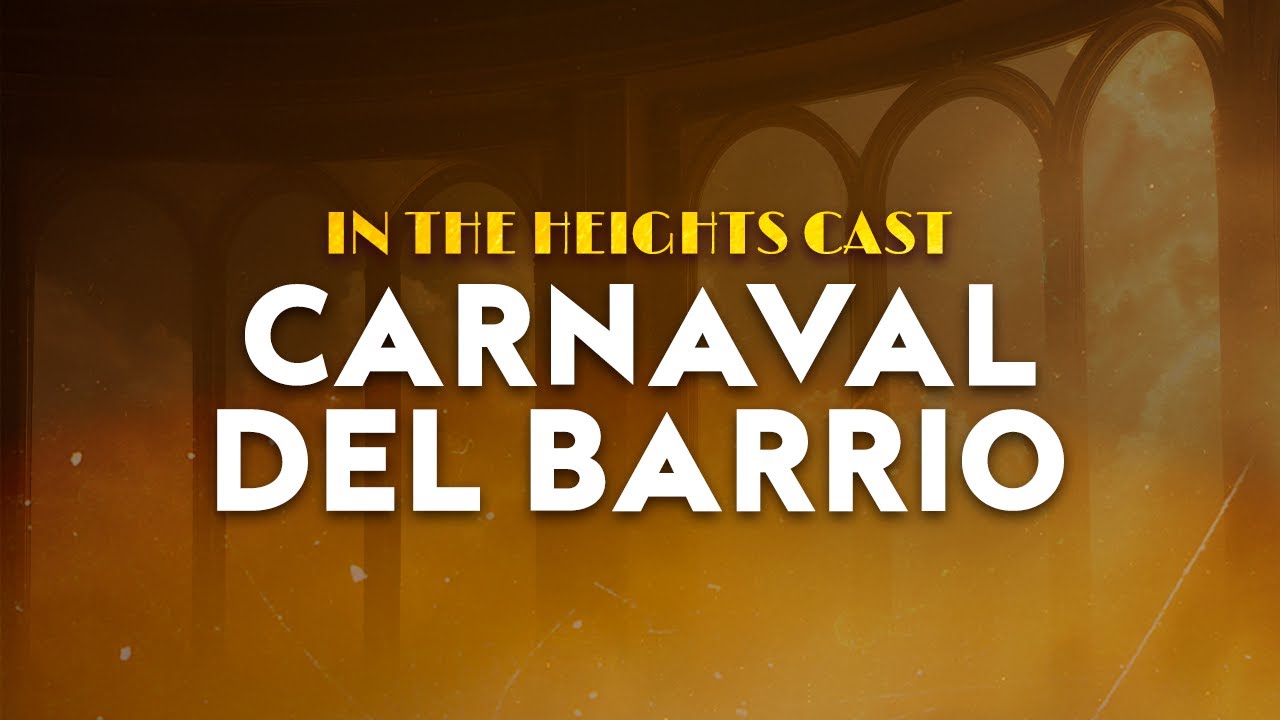 In the Heights Cast - Carnaval Del Barrio | From In The Heights Musical ...