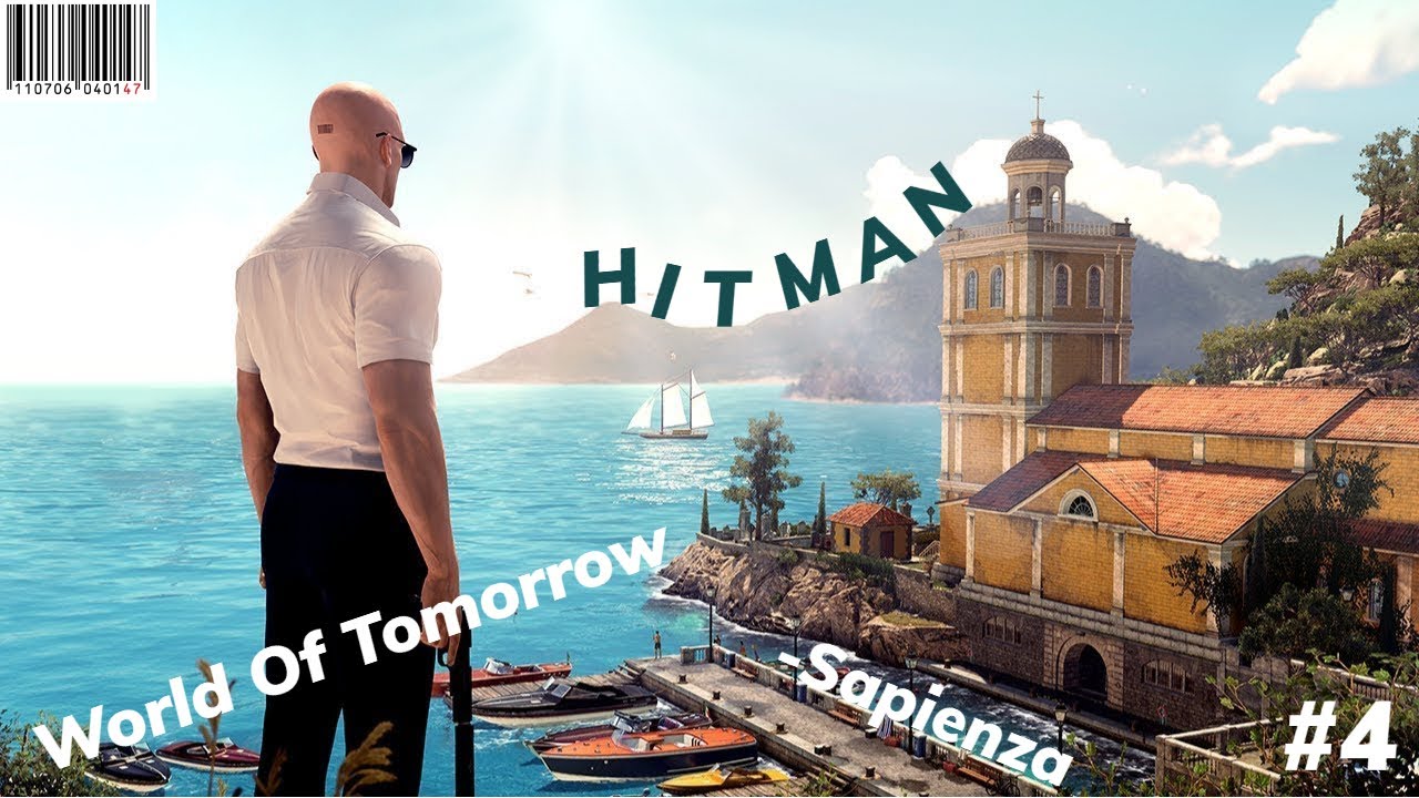 HITMAN - WORLD OF TOMORROW \\\ SAPIENZA \\\ PC Gameplay Walkthrough ...