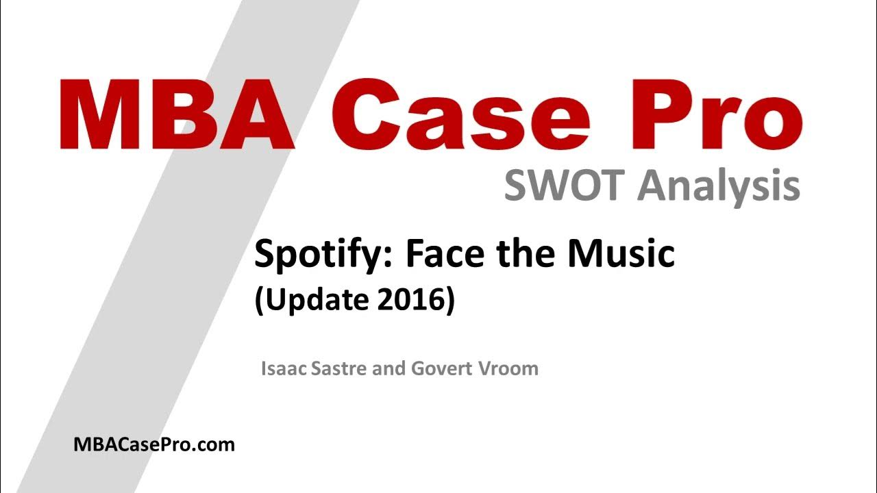 Spotify: Face the Music | Case Study Solution SWOT | MBACasePro.com ...