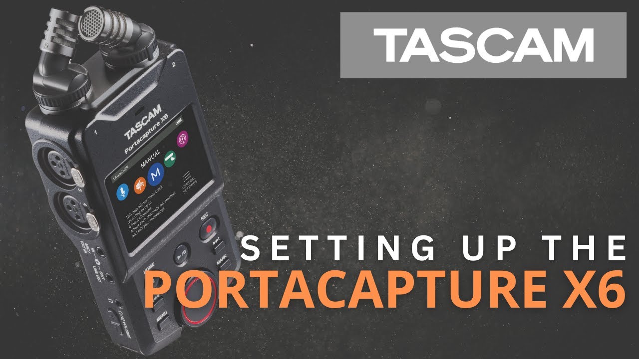 Setting up the TASCAM Portacapture X6 - YouTube