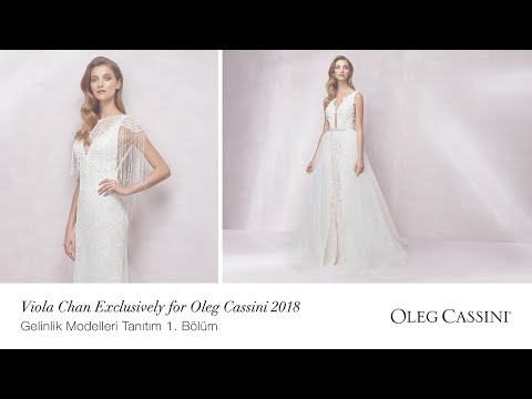 Gelinlik Modelleri Tanıtım - 1.Bölüm | Viola Chan Exclusively for Oleg Cassini 2018