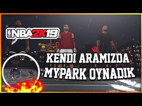 KENDİ ARAMIZDA MyPARK OYNADIK! TAKIM ARKADAŞLARIMA KARŞI! Türkçe NBA 2K19 MyPARK PS4 Oynanış!