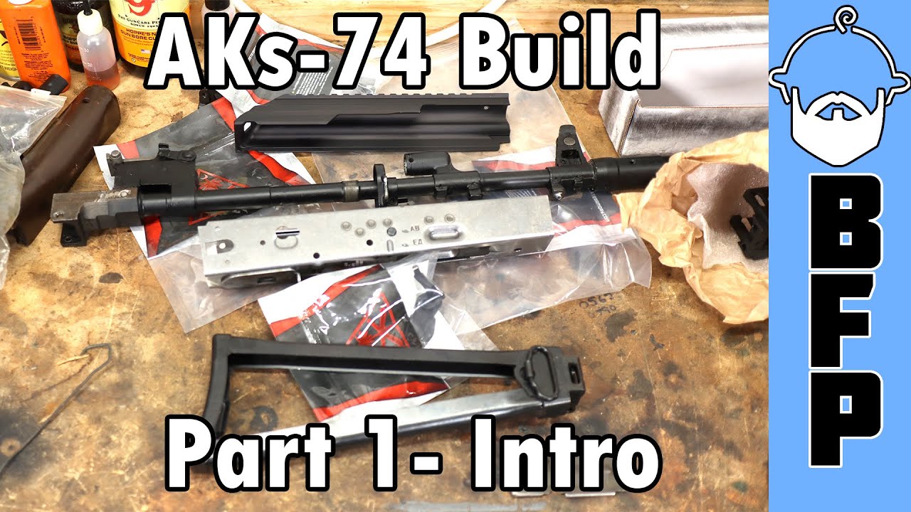 AKs-74 Build Part 1- Intro - YouTube