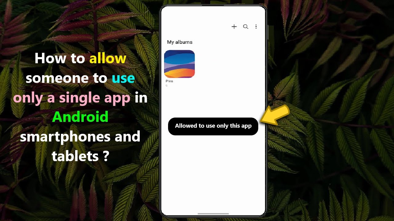 How to allow someone to use only a single app in Android smartphones ...