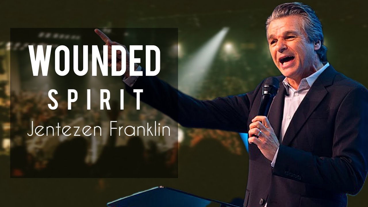 Wounded spirit | Jentezen Franklin | Healing a wounded soul | When life ...