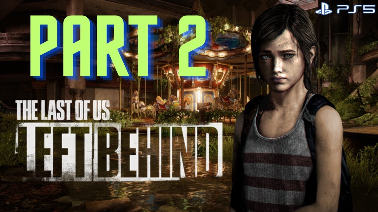 The Last of Us Left Behind Gameplay Walkthrough - Part 2 - Shopping ...