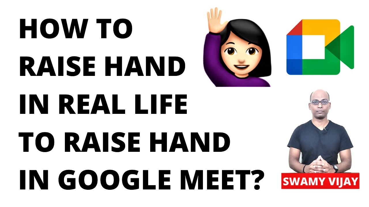 How to Raise Hand in Real Life to Raise Hand in Google Meet? SWAMY ...