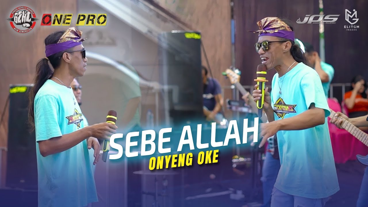 ONYENG OKE - SEBE ALLAH || One Pro X JPS Audio [ Live ] PEMUDA GAZHELLA ...