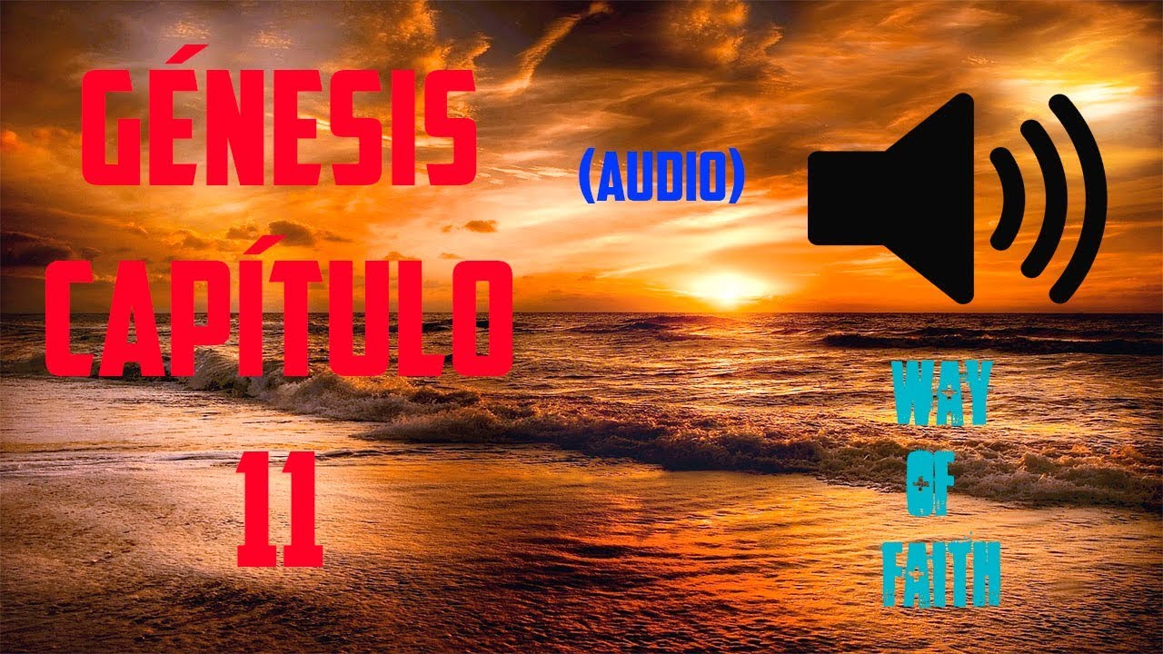 Genesis capitulo 11 | Audios de la biblia Reina Valera 1960. - YouTube