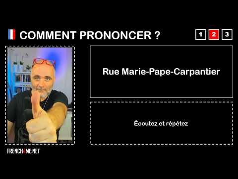 Como pronunciar  = RUE MARIE PAPE CARPANTIER
