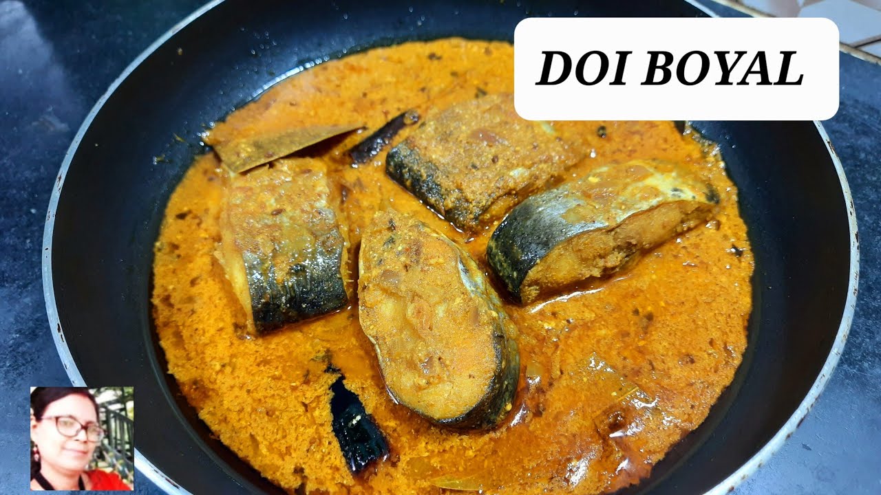 DOI BOYAL || BOYAL FISH CURRY WITH CURD || দই বোয়াল || DAHI FISH ...