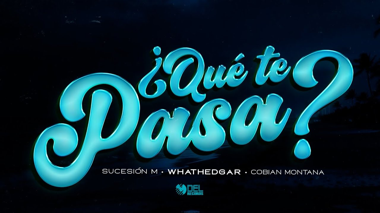¿Que Te Pasa? - (Video Con Letras) - whathedgar, Tony Sucesión M y ...