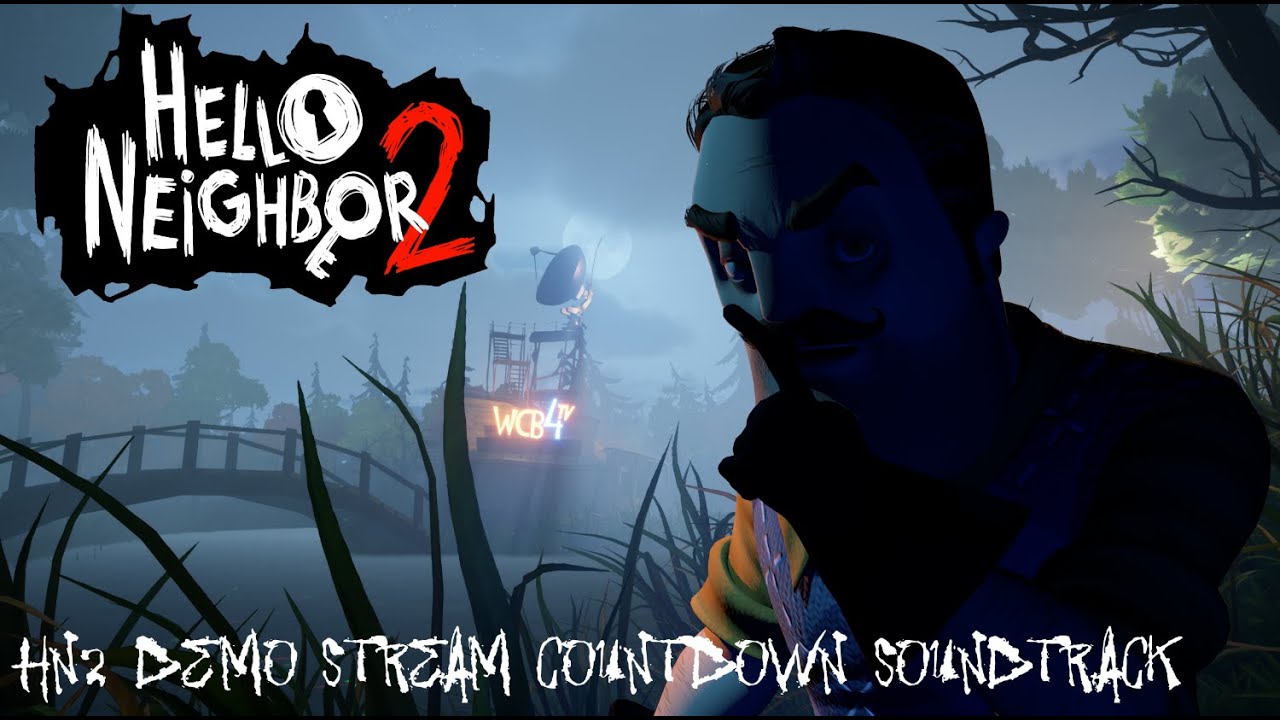 HELLO NEIGHBOR 2 DEMO COUNTDOWN SOUNDTRACK - YouTube