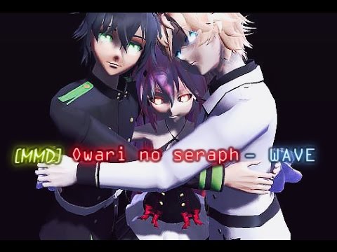 [MMD] Owari no seraph - WAVE - YouTube