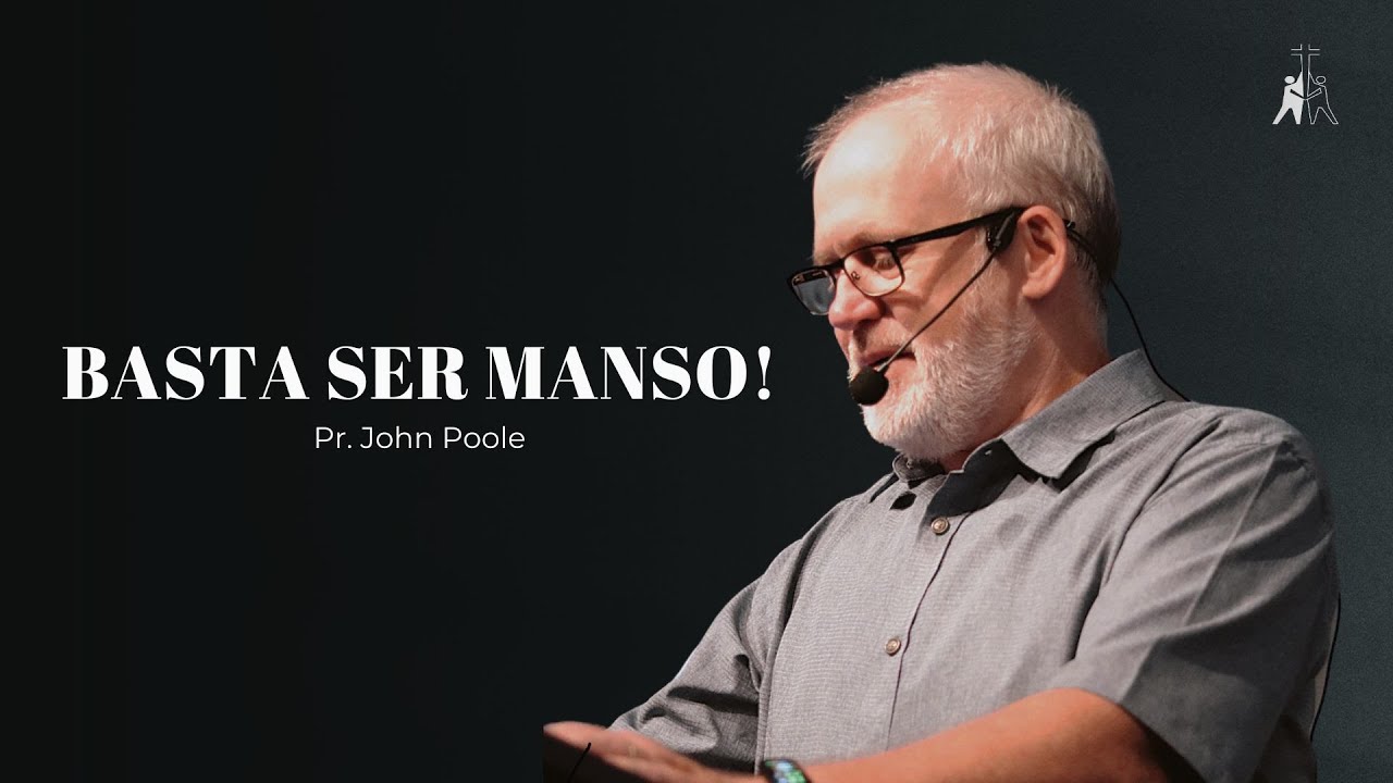 BASTA SER MANSO | PR. JOHN POOLE | 12/01/2025 - YouTube